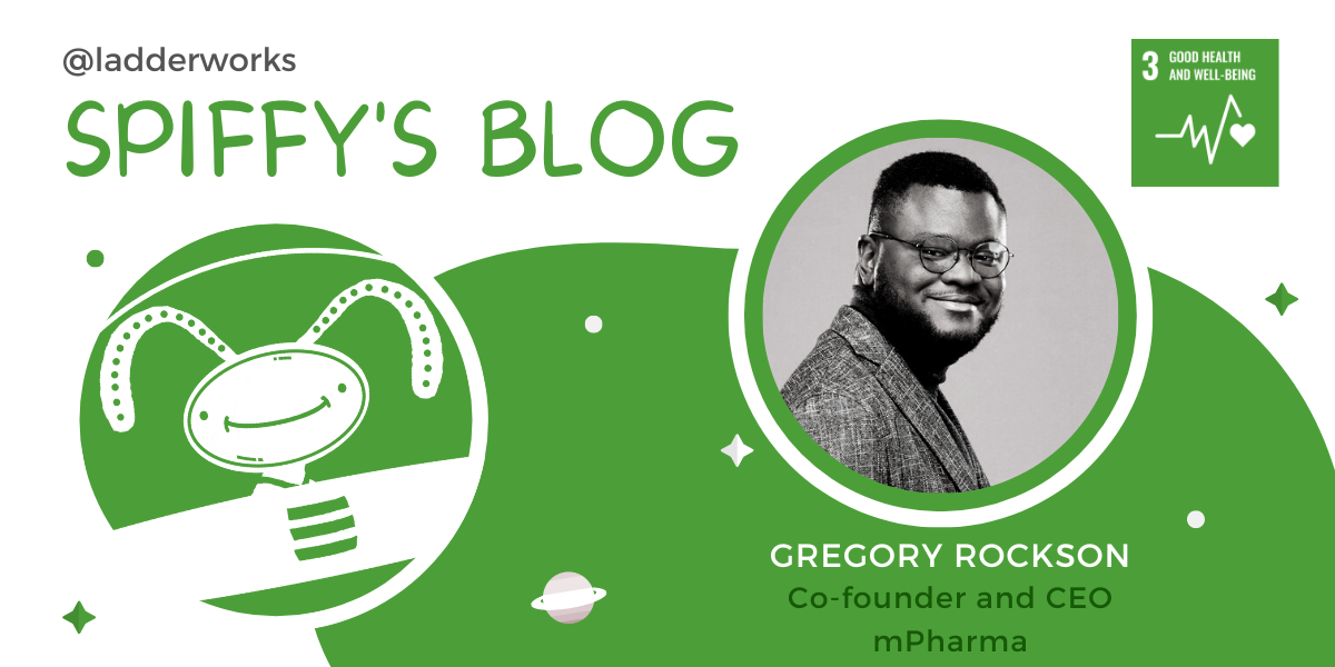 Gregory Rockson: Disrupting the Healthcare Ecosystem in Africa through ...