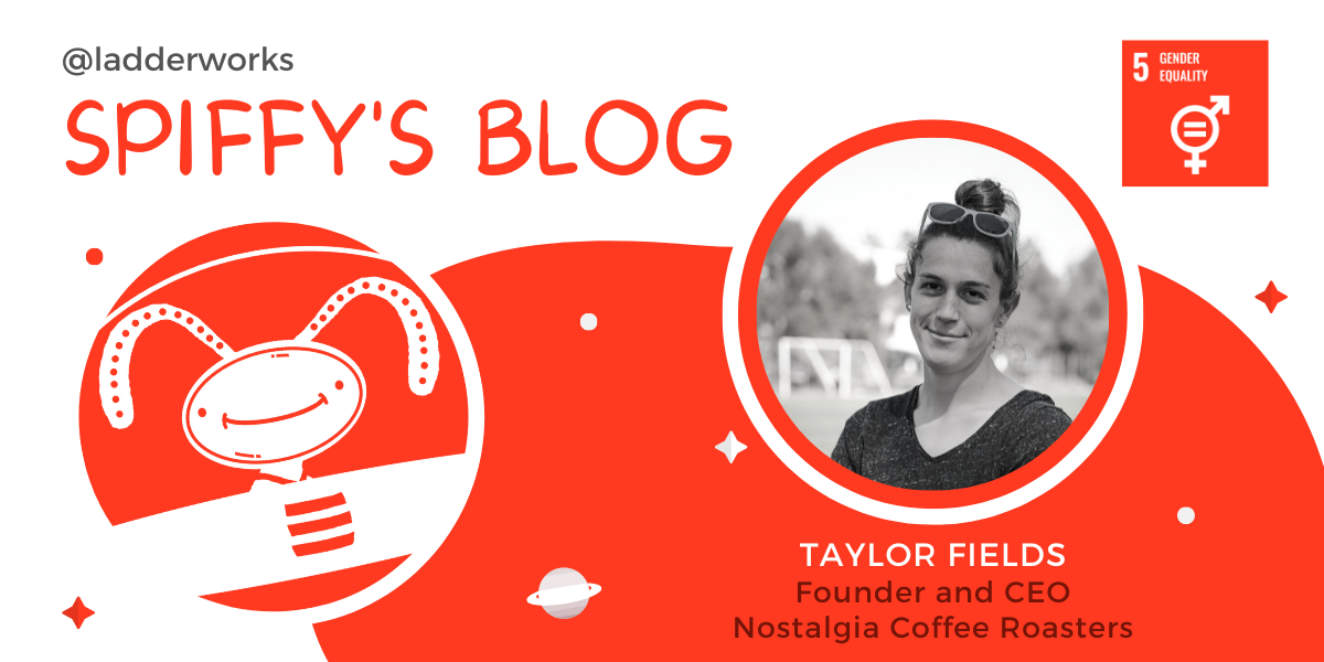 Taylor Fields: Changing Coffee and Changing the World | Ladderworks
