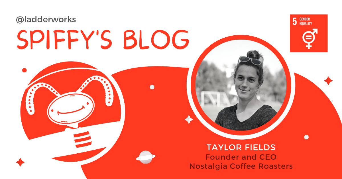 Taylor Fields: Changing Coffee and Changing the World | Ladderworks